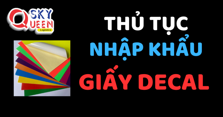 NHẬP KHẨU GIẤY DECAL |HS CODE CHƯƠNG 49