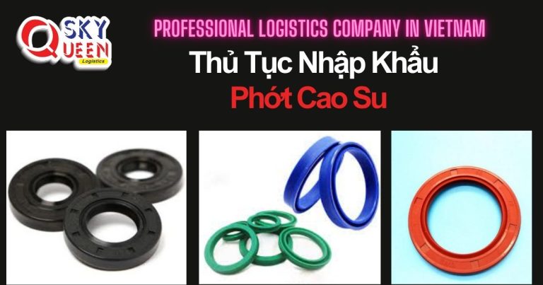 NHẬP KHẨU PHỚT CAO SU | Hs code 4016